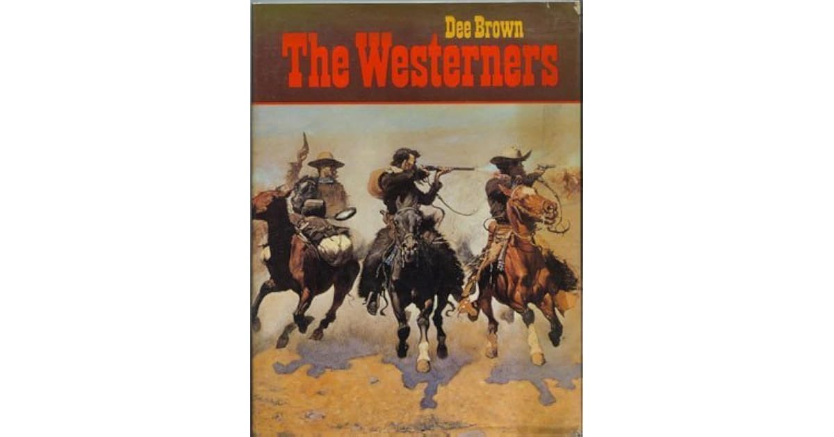 The Westerners by Dee Brown