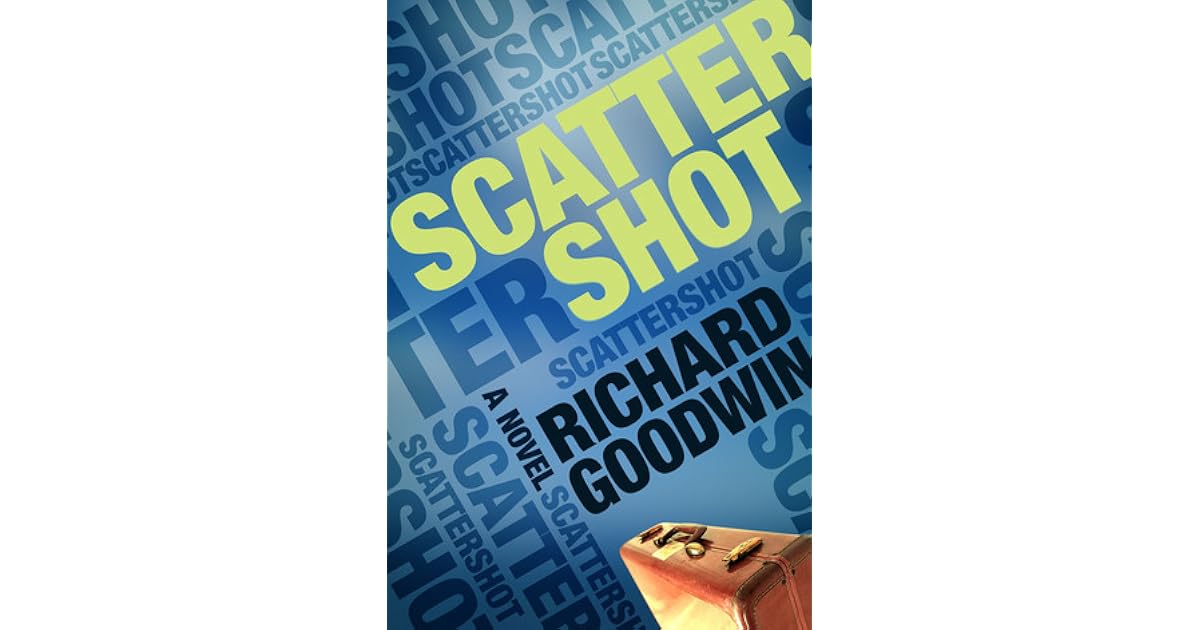 Scattershot by Richard Goodwin