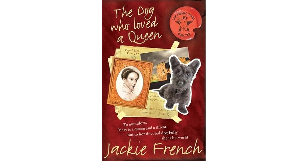 The Dog Who Loved A Queen by Jackie French