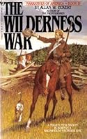 The Wilderness War by Allan W. Eckert