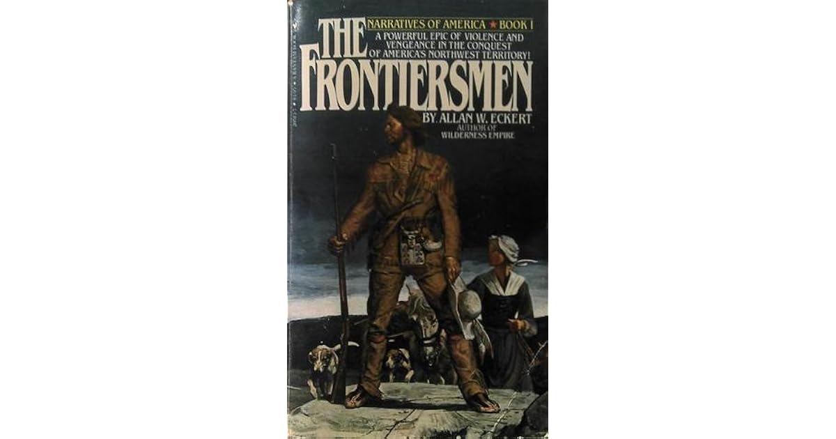 The Frontiersmen by Allan W. Eckert