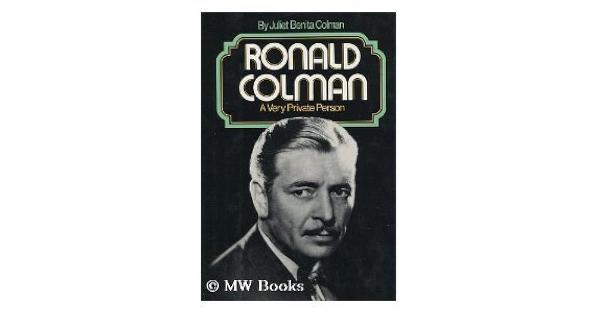 Ronald Colman, A Very Private Person by Juliet Benita Colman
