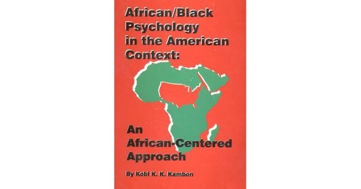 African-Black Psychology in the American Context: An African-Centered ...
