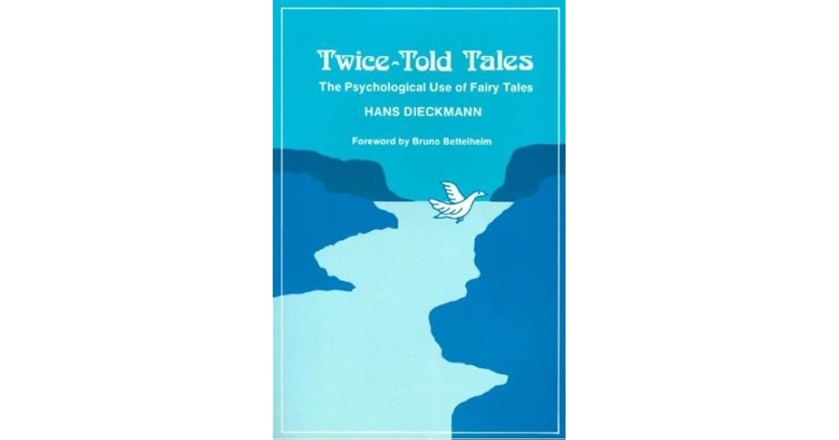 Twice-Told Tales: The Psychological Use of Fairy Tales by Hans Dieckmann