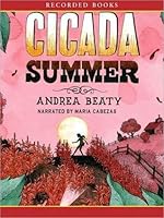 Secrets of the Cicada Summer by Andrea Beaty