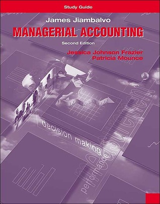 Managerial Accounting, Study Guide by James Jiambalvo