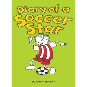 Diary of a Soccer Star by Shamini Flint — Reviews, Discussion ...
