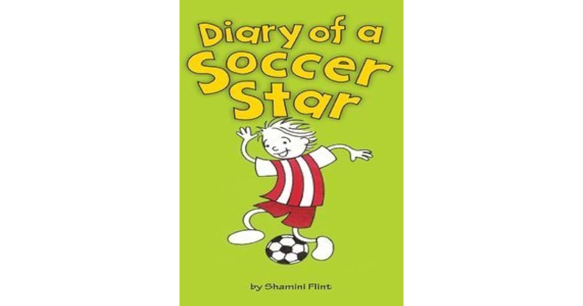 Diary of a Soccer Star by Shamini Flint