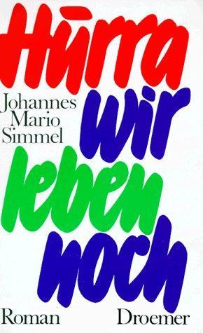 Hurra, wir leben noch by Johannes Mario Simmel