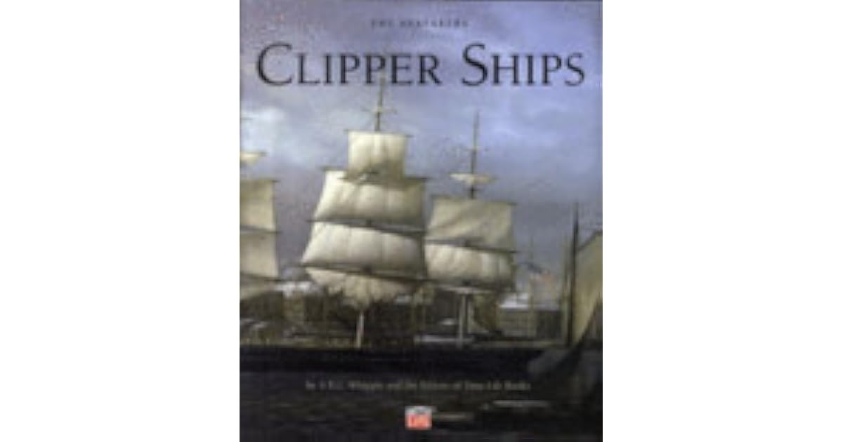 The Clipper Ships by Time-Life Books