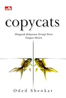 Copycats: How Smart Companies Use Imitation to Gain a Strategic Edge by ...