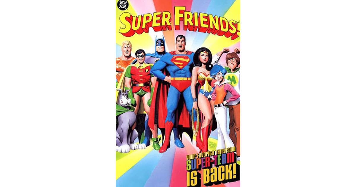 Super Friends!: Your Favorite Television Super-Team Is Back! by E ...