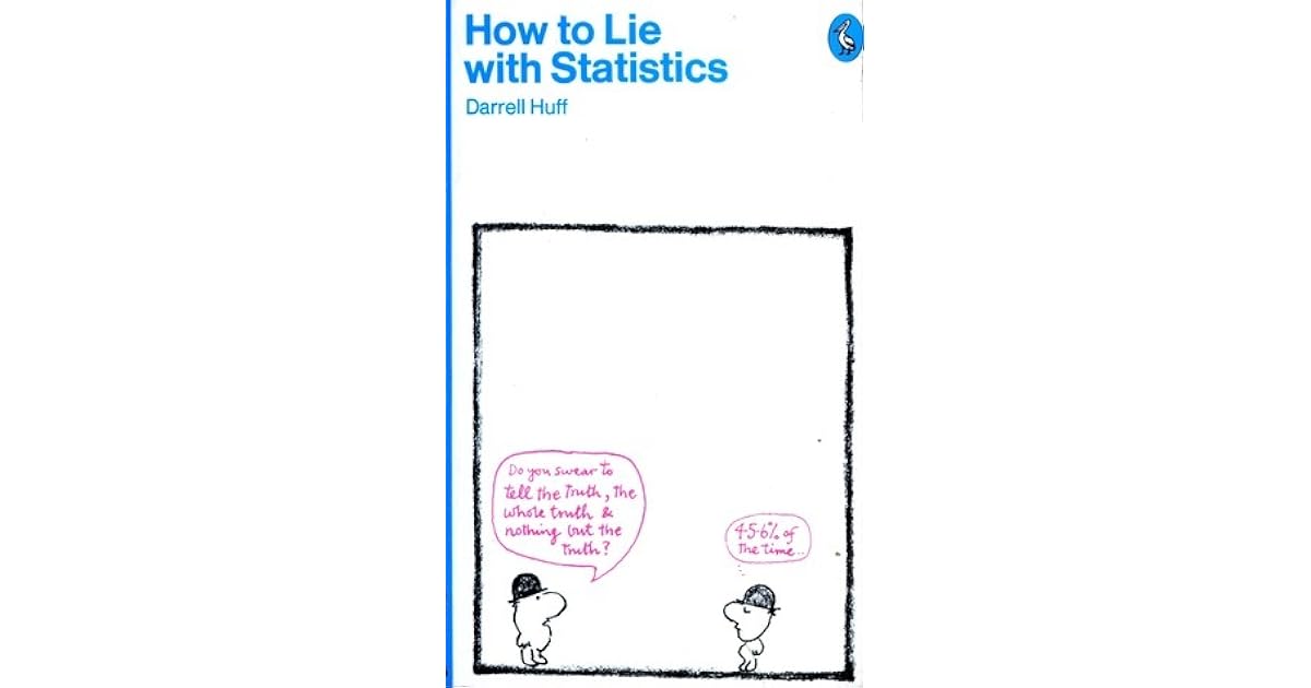 How To Lie With Statistics by Darrell Huff