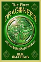 The First Dragoneer (The Dragoneers Saga, #0) by M.R. Mathias