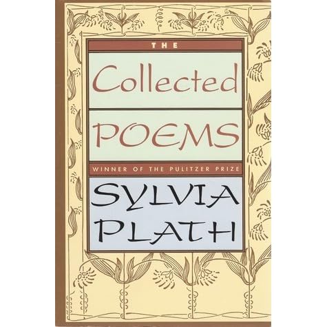 The Collected Poems of Sylvia Plath by Sylvia Plath — Reviews ...