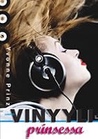 The Vinyl Princess by Yvonne Prinz
