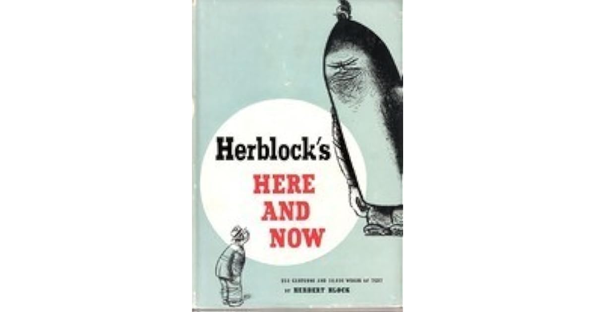 Herblock’s Here and Now by Herbert Block