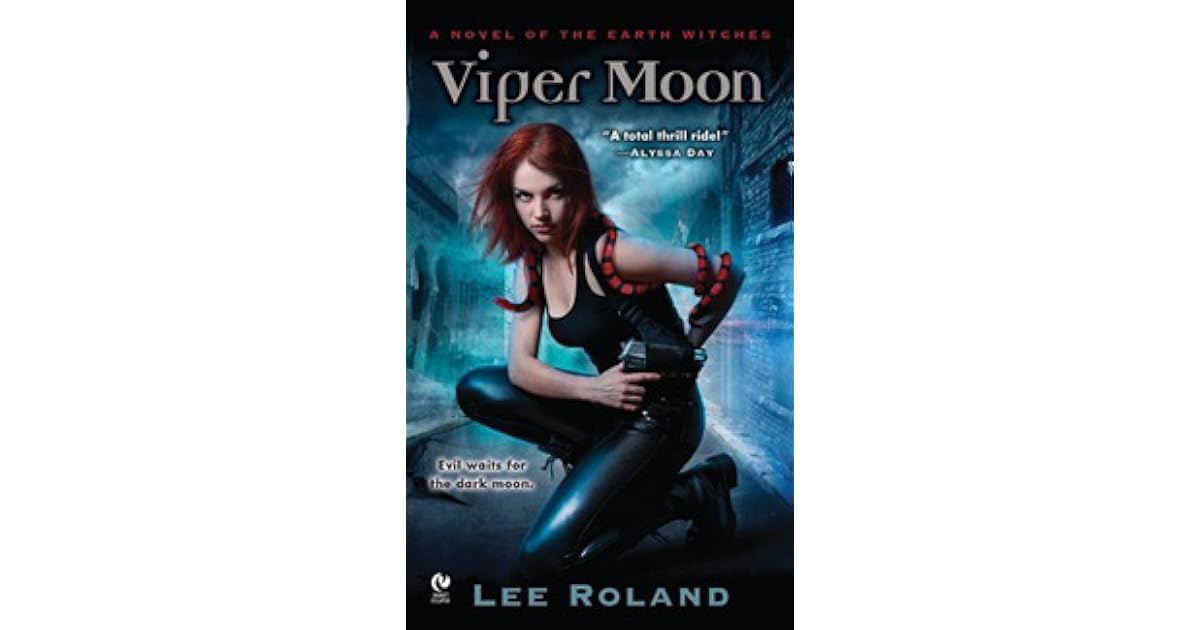 Viper Moon (Earth Witches, #1) by Lee Roland