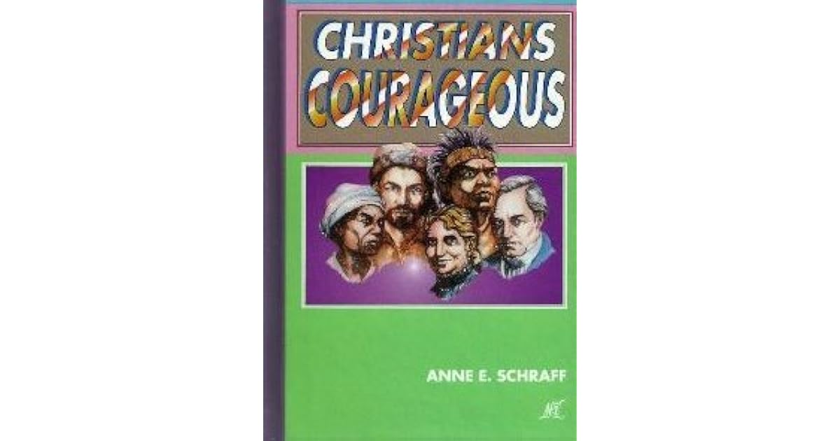Christians Courageous by Anne Schraff