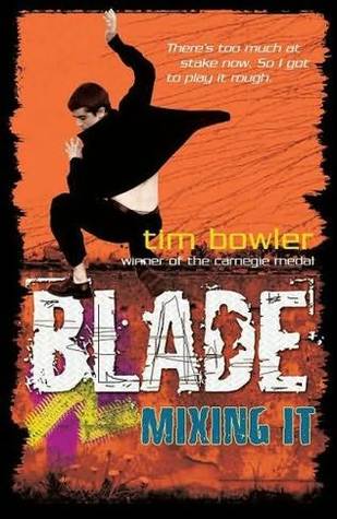 Mixing It (Blade, #6) by Tim Bowler