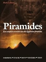 The Complete Pyramids: Solving the Ancient Mysteries by Mark Lehner