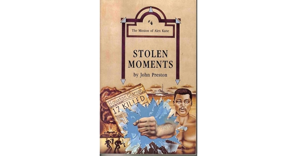 Stolen Moments (Book 4 Mission of Alex Kane) by John Preston