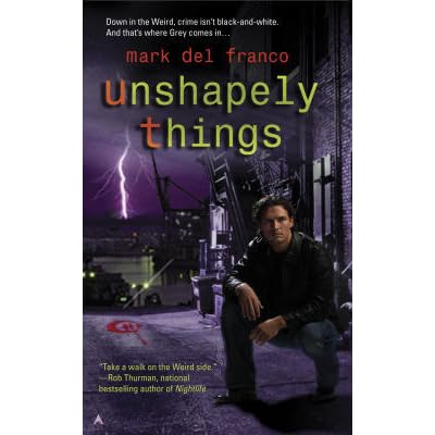 Unshapely Things (Connor Grey, #1) by Mark Del Franco — Reviews ...