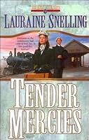Tender Mercies (Red River of the North, #5) by Lauraine Snelling