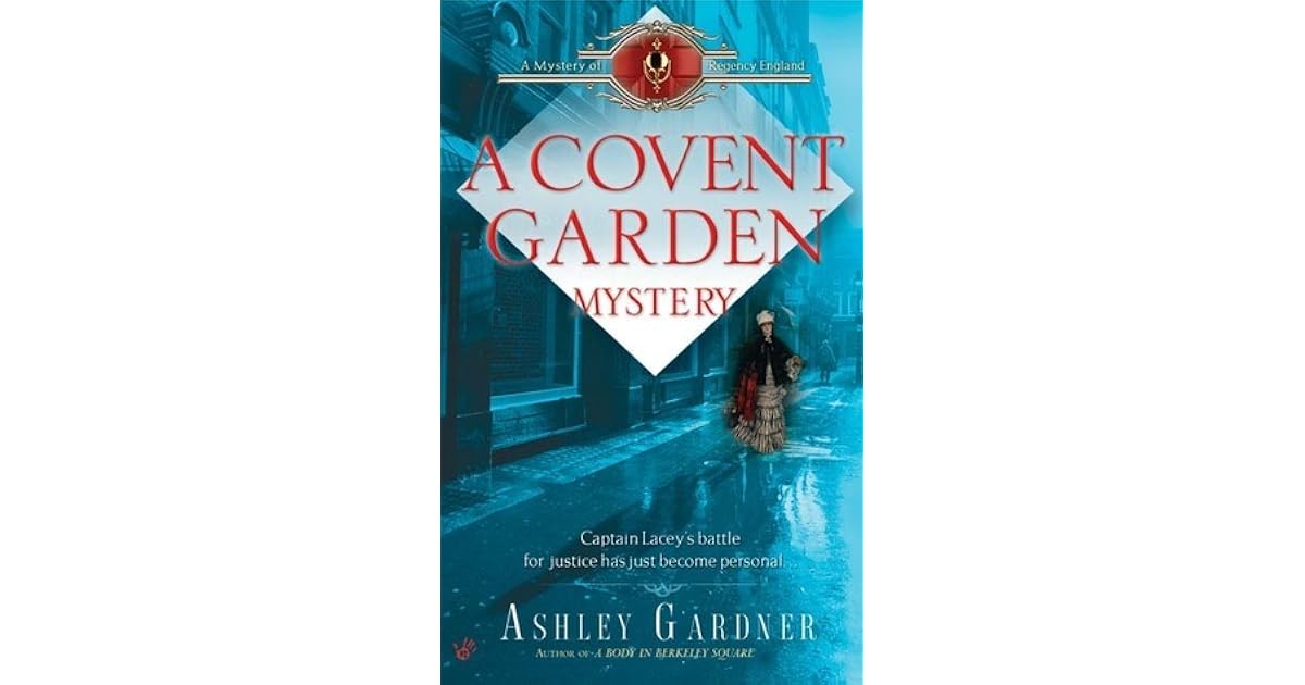A Covent Garden Mystery (Captain Lacey, #6) by Ashley Gardner