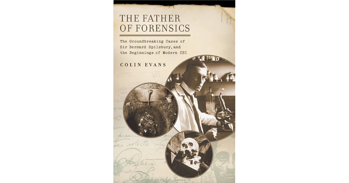 The Father of Forensics: The Groundbreaking Cases of Sir Bernard ...