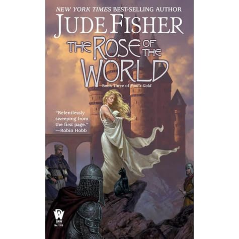 The Rose of the World (Fool's Gold, #3) by Jude Fisher — Reviews ...