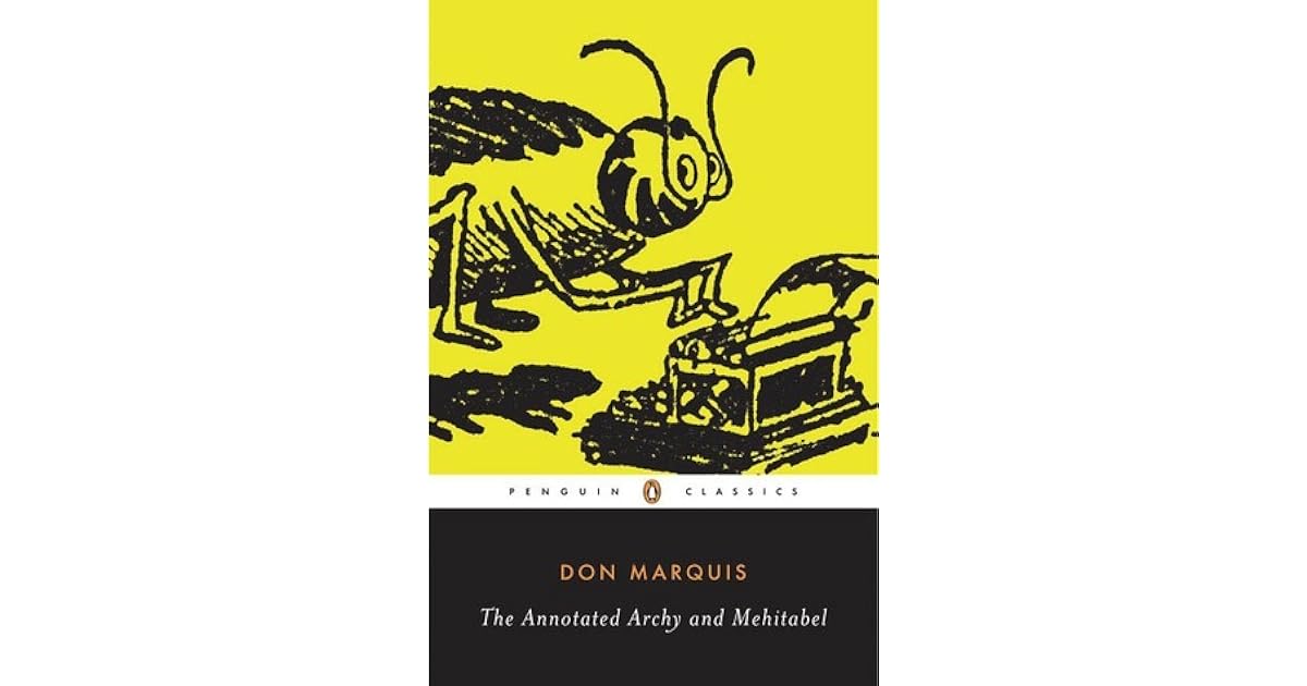 The Annotated Archy and Mehitabel by Don Marquis