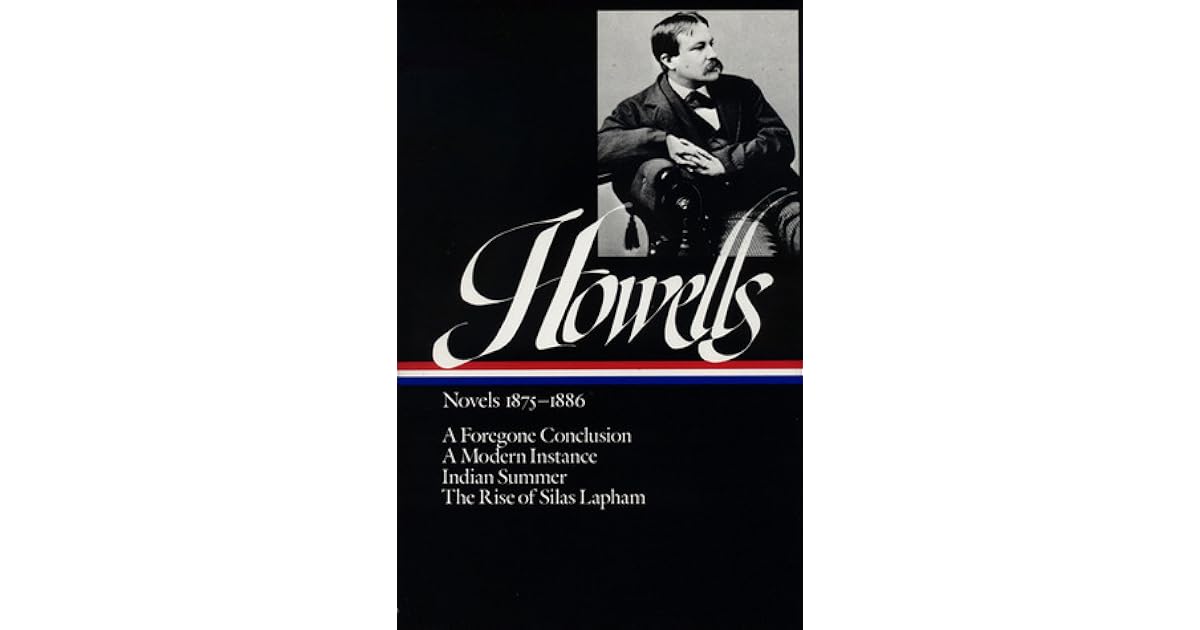 Novels 1875-1886: A Foregone Conclusion / A Modern Instance / Indian ...