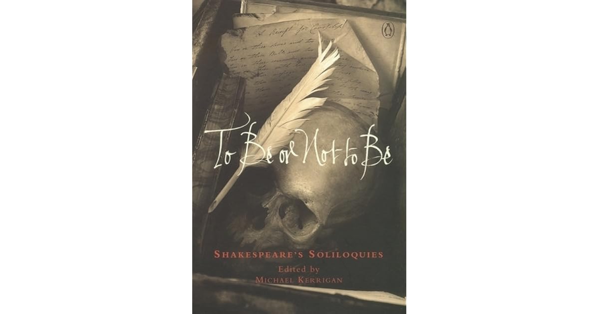 To Be or Not To Be: Shakespeare's Soliloquies by William Shakespeare