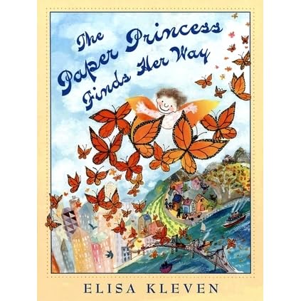 The Paper Princess Finds Her Way by Elisa Kleven — Reviews, Discussion ...