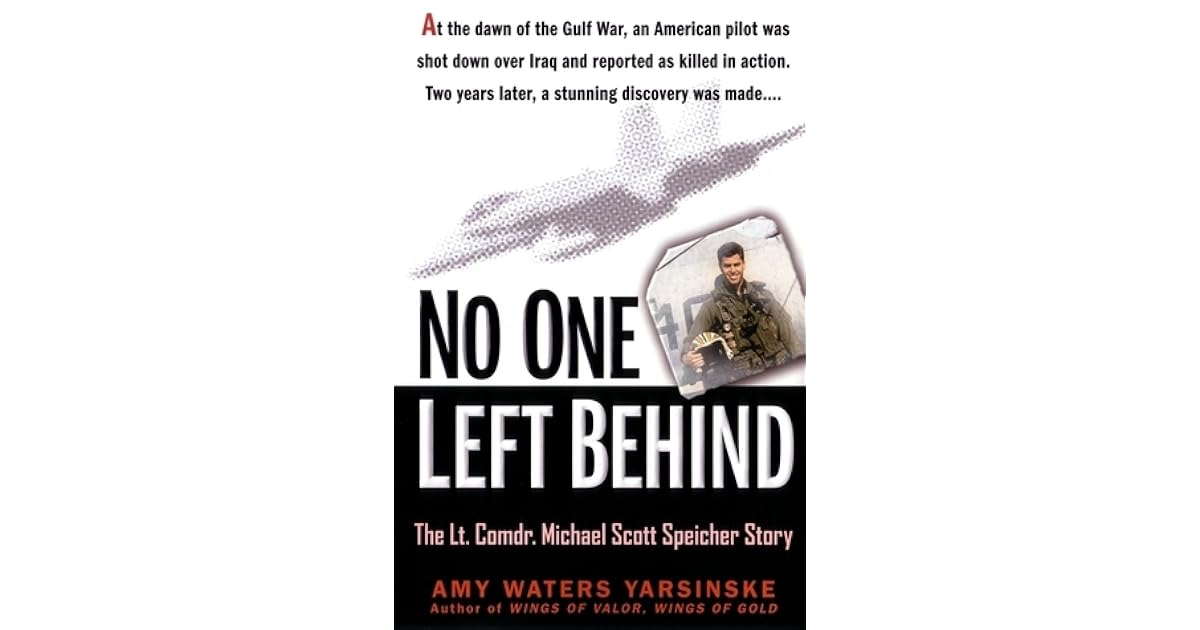 No One Left Behind: The Lt. Comdr. Michael Scott Speicher Story by Amy ...