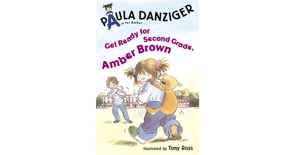 Get Ready for Second Grade, Amber Brown by Paula Danziger