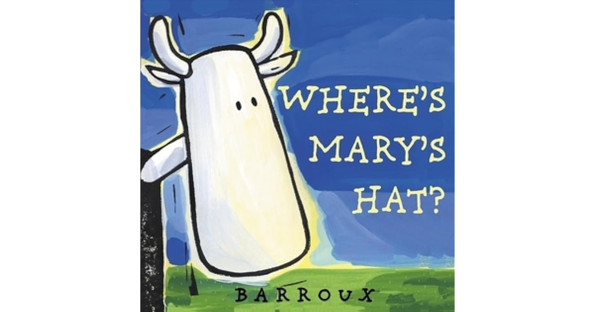 Where's Mary's Hat? by Barroux
