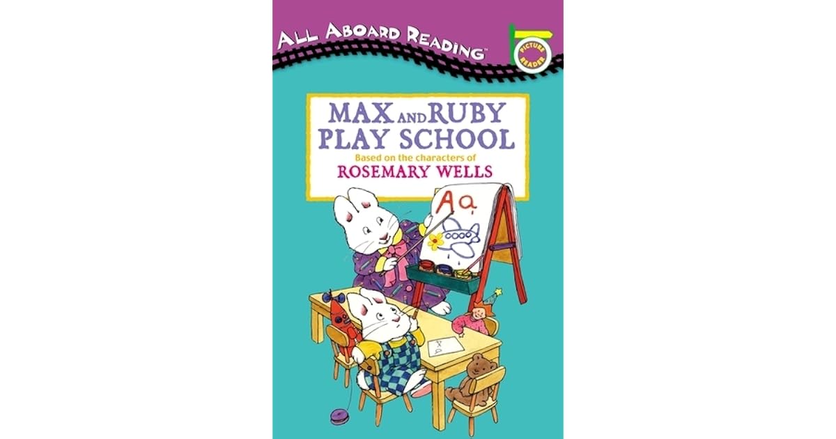 Max and Ruby Play School by Rosemary Wells