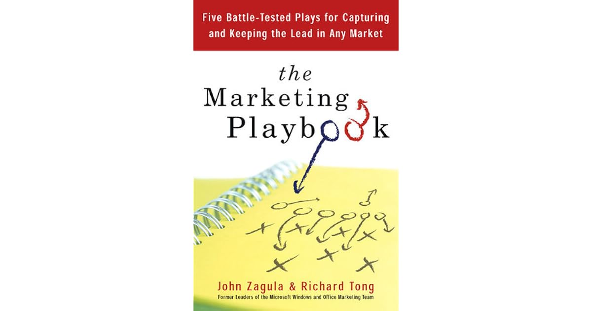 The Marketing Playbook: Five Battle-Tested Plays for Capturing and ...