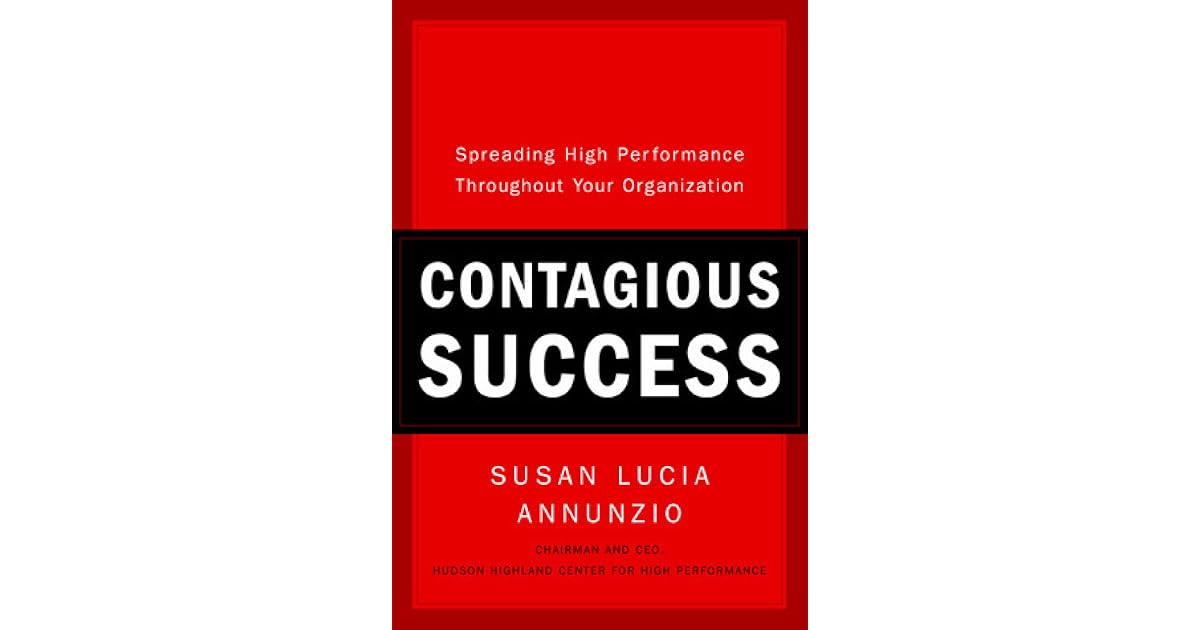 Contagious Success: Spreading High Performance Throughout Your ...