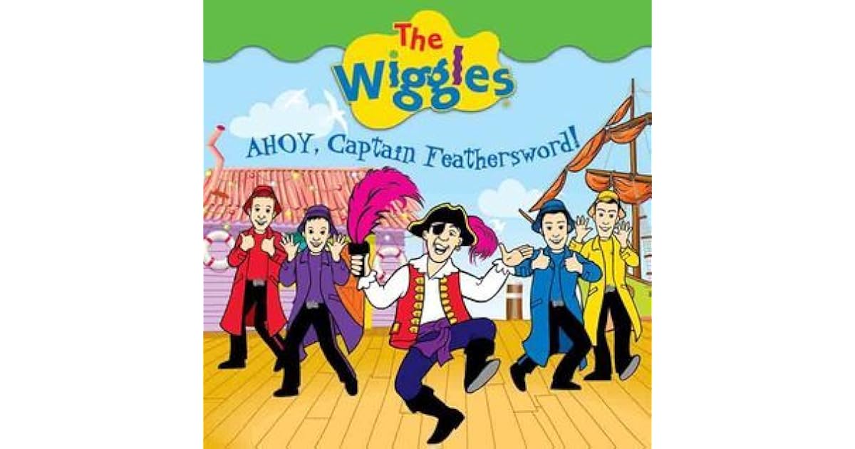 Ahoy, Captain Feathersword! by The Wiggles