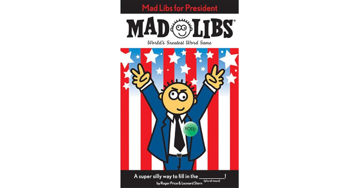 Mad Libs for President by Roger Price