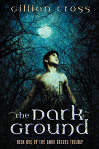 The Dark Ground (The Dark Ground Trilogy, #1) by Gillian Cross ...