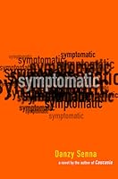 Symptomatic by Danzy Senna