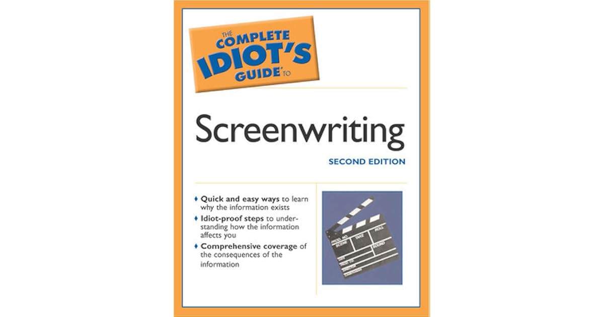 The Complete Idiot's Guide to Screenwriting by Skip Press