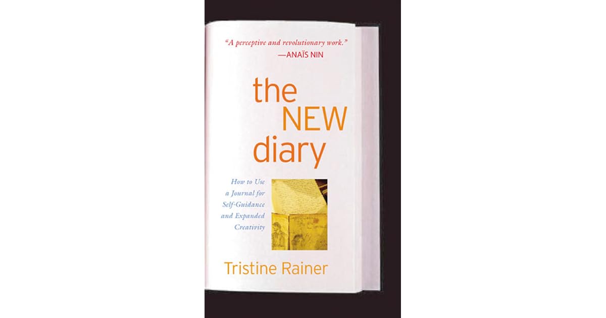 The New Diary: How to use a journal for self-guidance and expanded ...