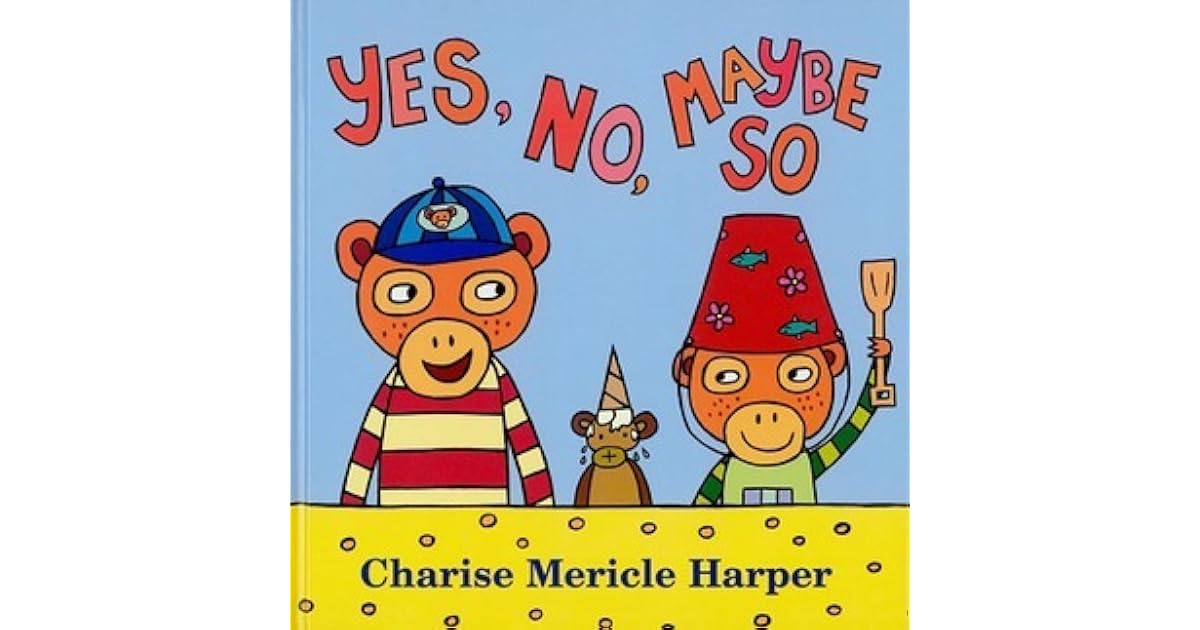 Yes, No, Maybe So by Charise Mericle Harper