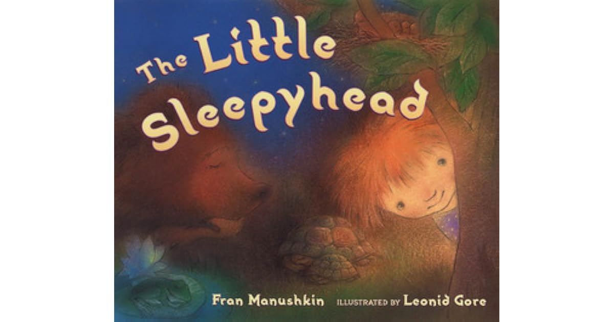 The Little Sleepyhead by Fran Manushkin
