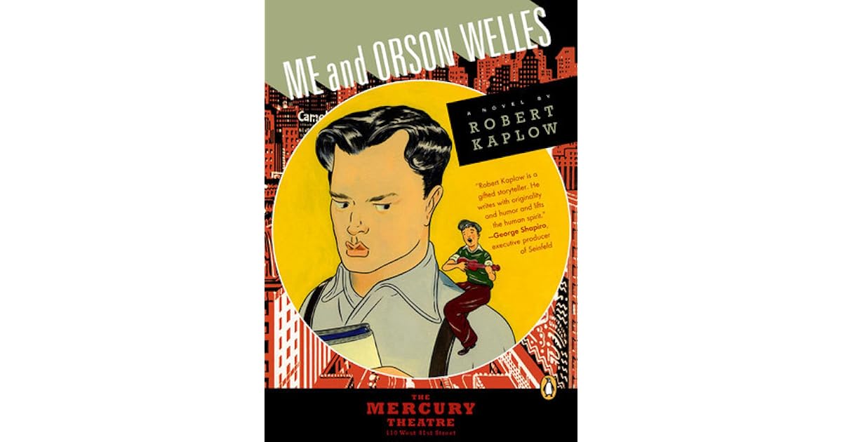 Me and Orson Welles by Robert Kaplow